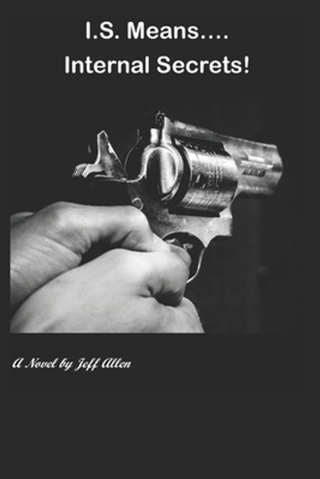 I.S. - Means Internal Secrets! | Allen, Jeff - 교보문고