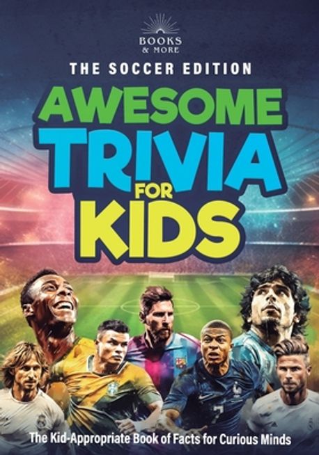 Awesome Trivia for Kids, The Soccer Edition | Publishing, Books &. More ...