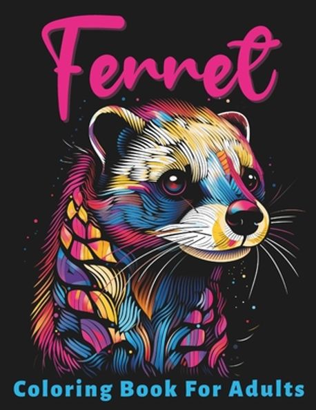 Ferret Coloring Book For Adults | Publishing, Serenity Brush - 교보문고