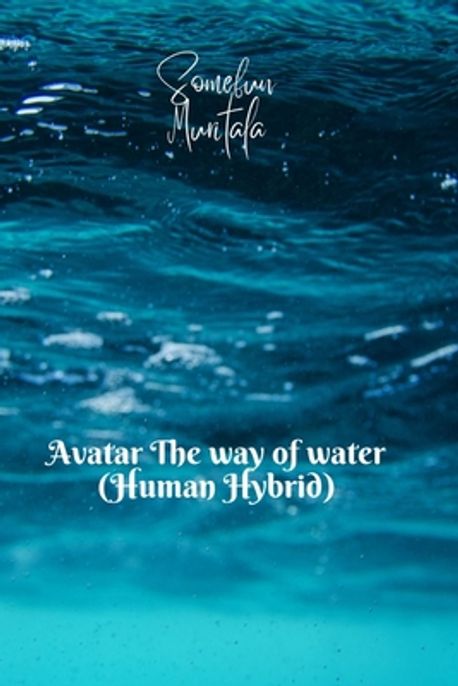 Avatar The way of water (Human hybrid) | Muritala, Somefun - 교보문고