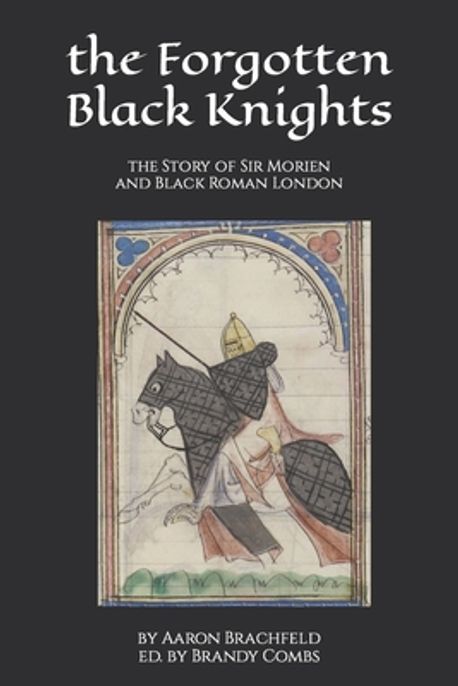 The Forgotten Black Knights | Combs, Brandy - 교보문고