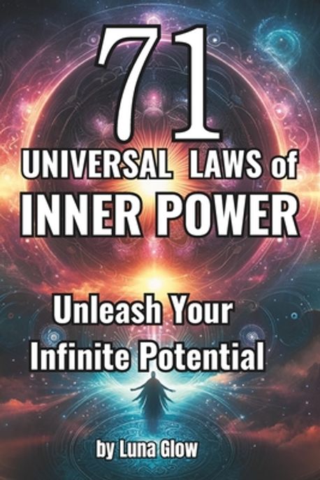 71 Universal Laws of Inner Power | Glow, Luna - 교보문고