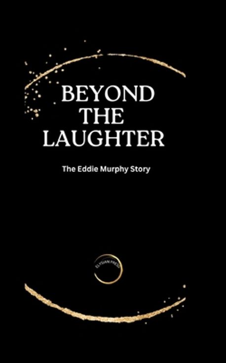 Beyond the Laughter | Press, Elysian - 교보문고