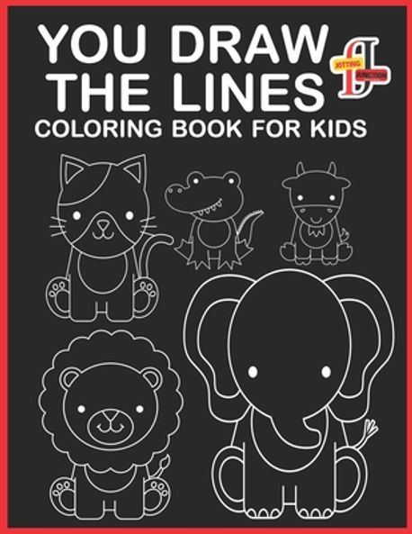 You Draw the Lines Coloring Book For Kids | Junction, Jotting - 교보문고