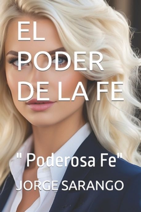 El Poder de la Fe | Sarango, Jorge - 교보문고