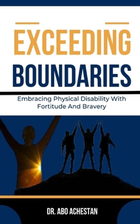 Exceeding Boundaries | Achestan, Abo - 교보문고