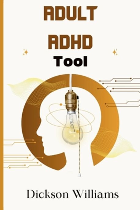 Adult ADHD tool | Williams, Dickson - 교보문고