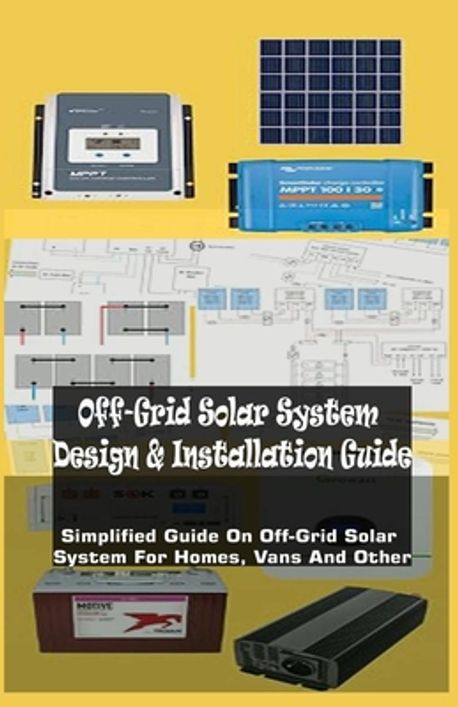 Off-Grid Solar System Design & Installation Guide | Abraham, Richards ...