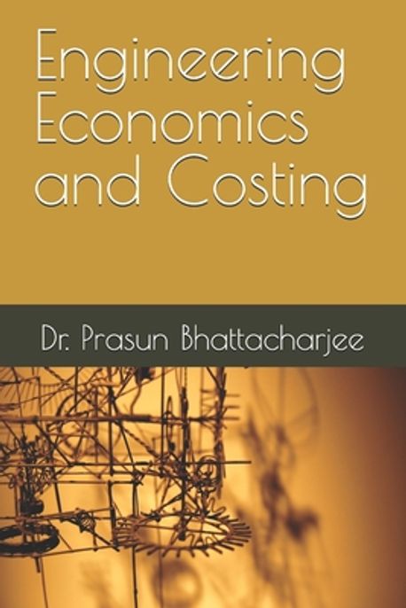 Engineering Economics and Costing | Bhattacharjee, Prasun - 교보문고