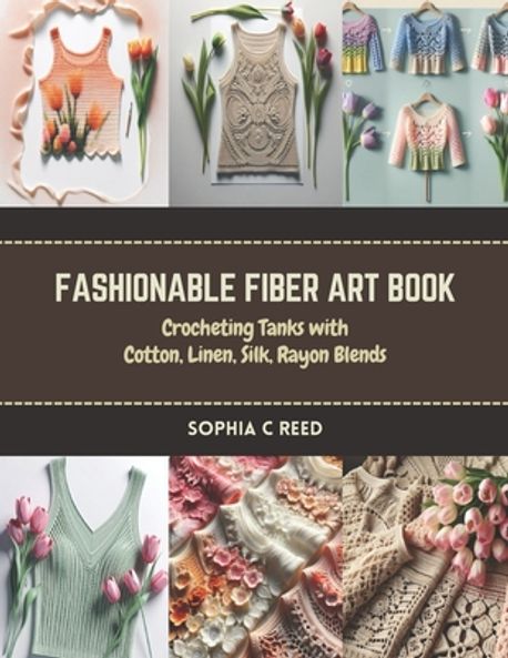 Fashionable Fiber Art Book | Reed, Sophia C. - 교보문고