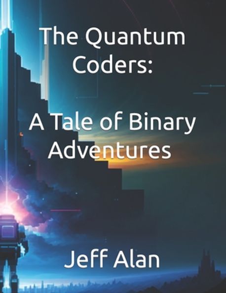 The Quantum Coders | Philip, Robert - 교보문고
