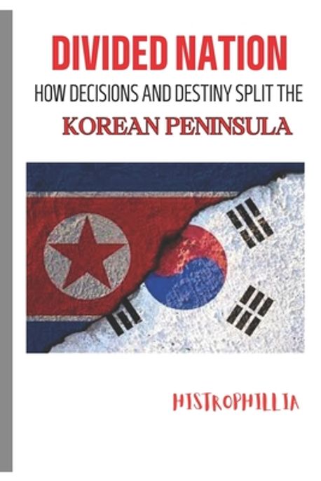 Divided Nation | Editors, Histrophillia - 교보문고