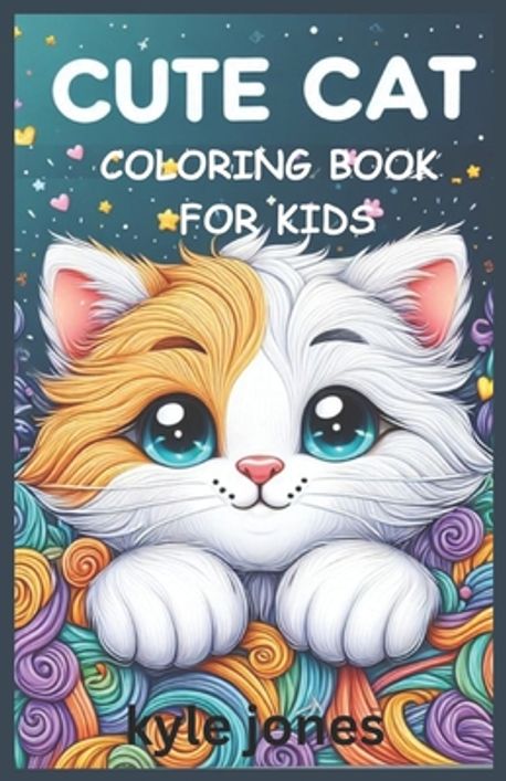 Cute cat coloring book for kids age 8-12 | Jones, Kyle - 교보문고
