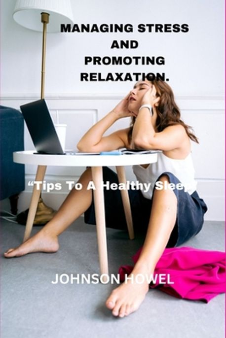 Managing Stress and Promoting Relaxation | Howel, Johnson - 교보문고