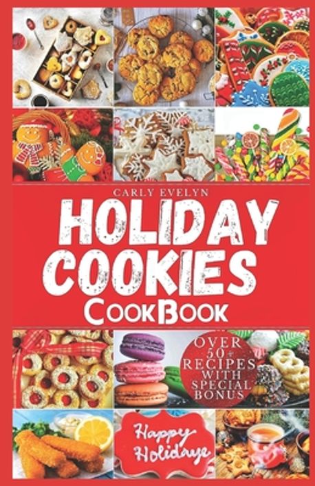 Holiday Cookies Cookbook | Evelyn, Carly - 교보문고