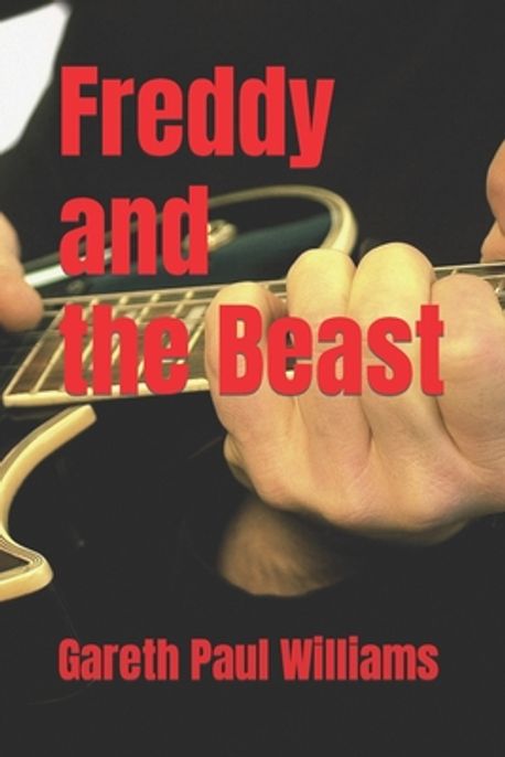 Freddy and The Beast | Williams, Gareth Paul - 교보문고