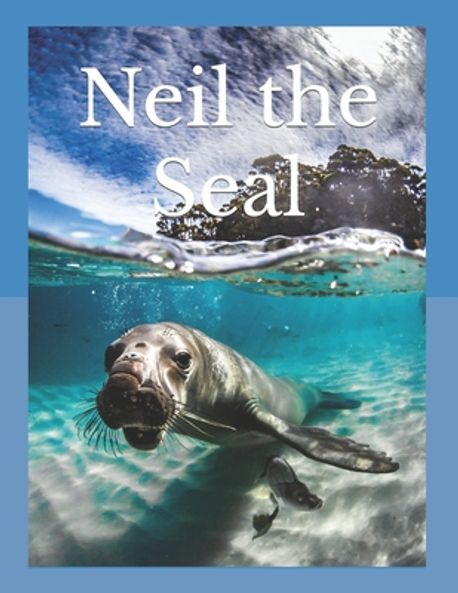Neil the Seal | Feral, Jen Elle - 교보문고