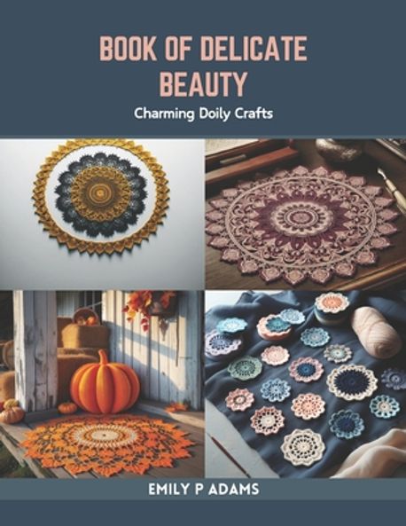 Book of Delicate Beauty | Adams, Emily P. - 교보문고