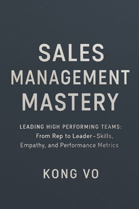 Sales Management Mastery | Vo, Kong - 교보문고