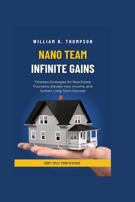 Nano Team, Infinite Gains | Thompson, William B. - 교보문고