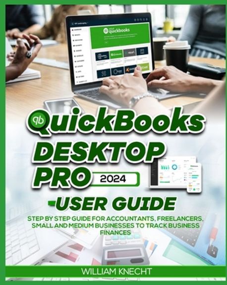 QuickBooks Desktop Pro 2024 User Guide | Knecht, William - 교보문고