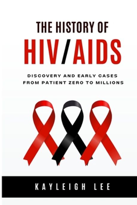 The History of HIV/AIDS - Discovery and Early Cases - From Patient Zero ...