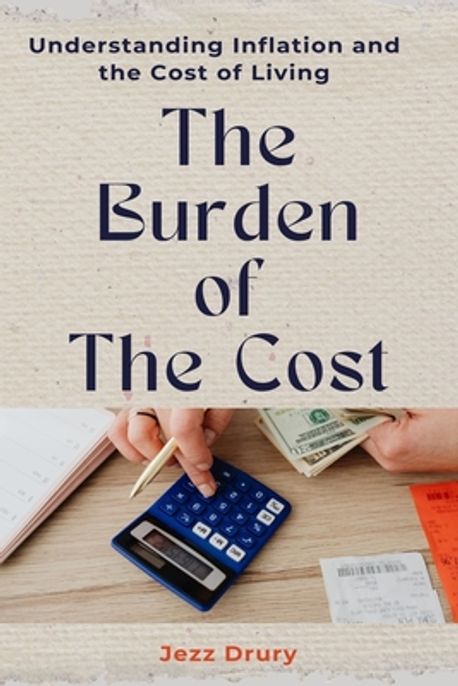 The Burden of The Cost | Drury, Jezz - 교보문고