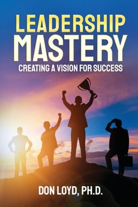 Leadership Mastery | Loyd, Don - 교보문고