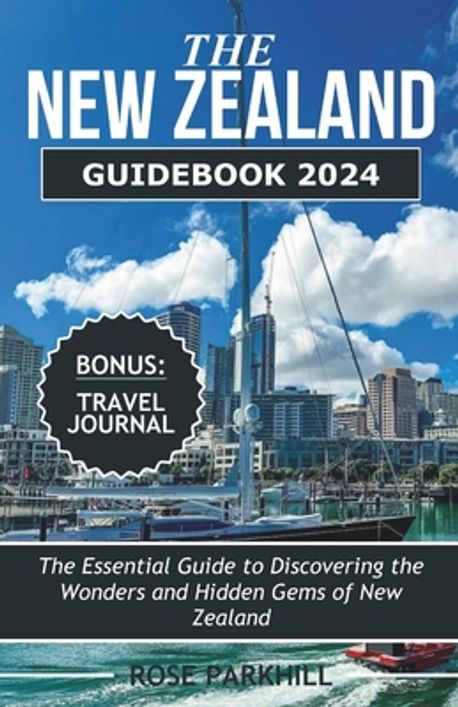 The New Zealand Guidebook 2024 | Parkhill, Rose - 교보문고