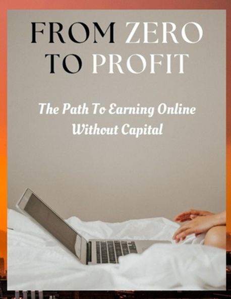 From Zero to Profit | Robinson, Nelson - 교보문고