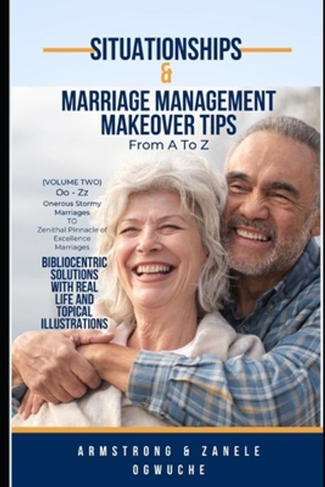 Situationships & Marriage Management Makeover Tips From A To Z (Volume ...