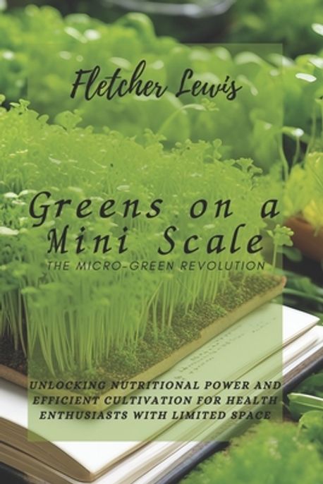 Greens on a Mini Scale | Lewis, Fletcher - 교보문고