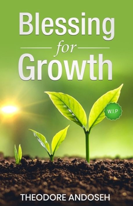 Blessing for Growth | Andoseh, Theodore - 교보문고