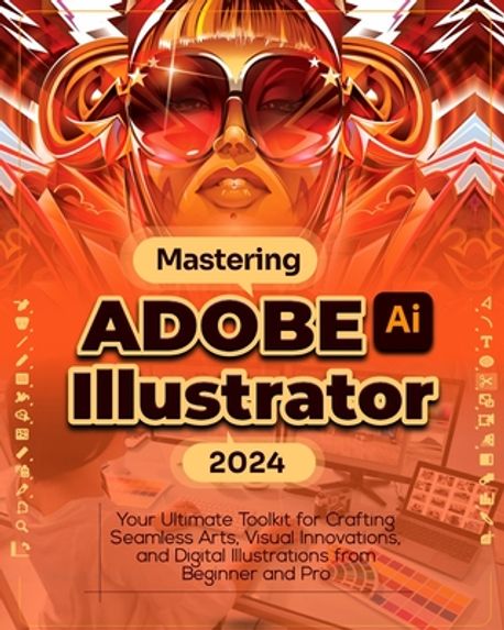 Mastering Adobe Illustrator 2024 | Albert, McBunny - 교보문고