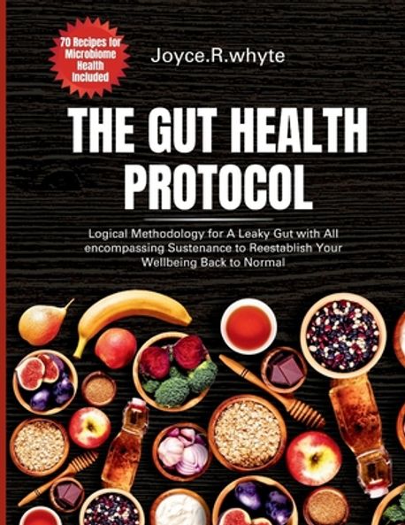 The Gut health protocol | Whyte, Joyce R. - 교보문고