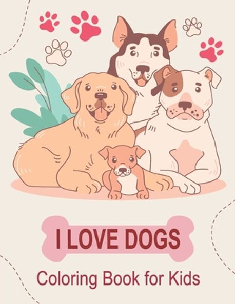 I Love Dogs Coloring Book for Kids | Zinaoui, Oussama - 교보문고