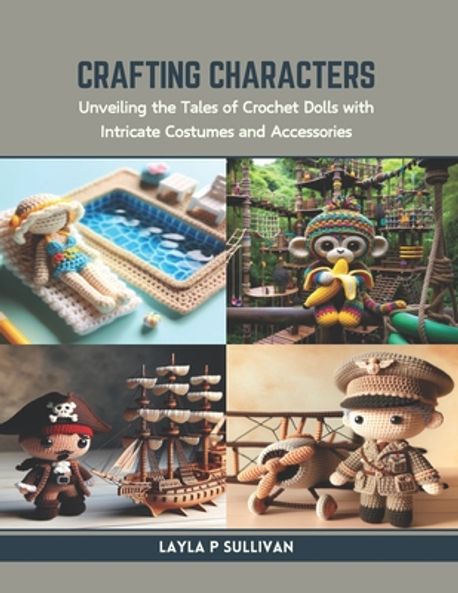 Crafting Characters | Sullivan, Layla P. - 교보문고