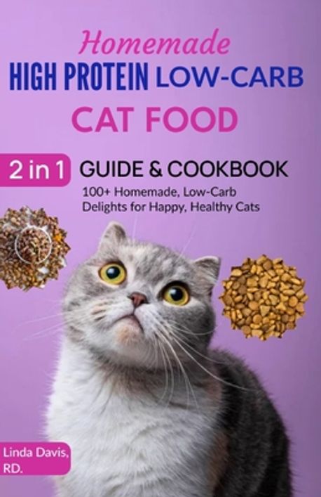 Homemade High Protein Low-Carb Cat Food 2 in 1 | Davis Rd, Linda - 교보문고
