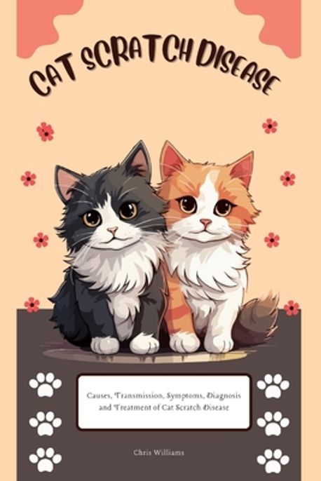 Cat Scratch Disease | Williams, Chris - 교보문고