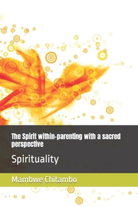 The Spirit within-parenting with a sacred perspective | Chitambo ...