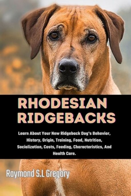 Rhodesian Ridgebacks | Gregory, Raymond S. L. - 교보문고
