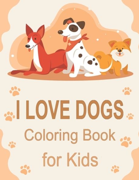 I Love Dogs Coloring Book for Kids | Zinaoui, Oussama - 교보문고