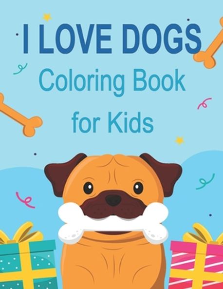 I Love Dogs Coloring Book for Kids | Zinaoui, Oussama - 교보문고