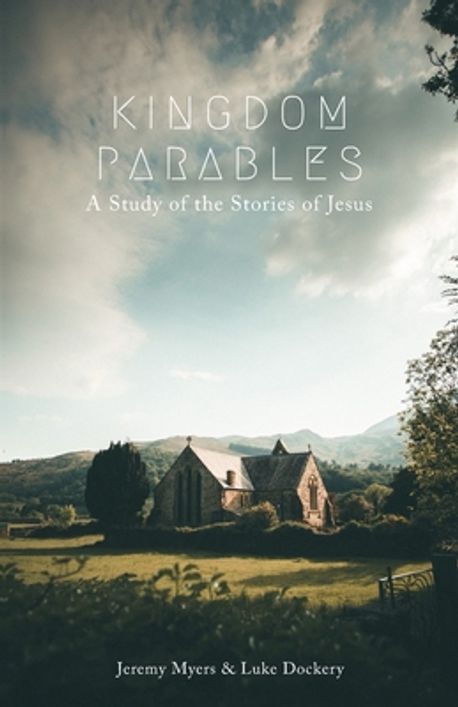 Kingdom Parables | Dockery, Luke - 교보문고