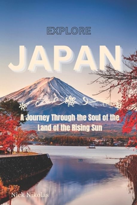 Explore Japan | Nikolas, Nick - 교보문고