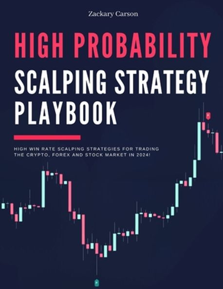 High Probability Scalping Strategy Playbook | Carson, Zachary - 교보문고