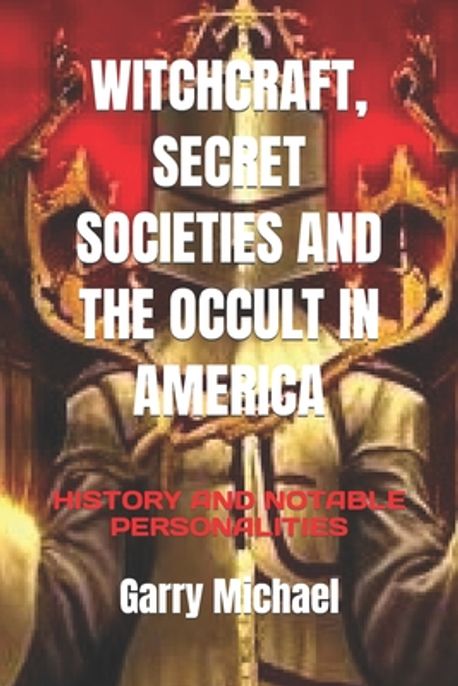 Witchcraft, Secret Societies and the Occult in America | Jonathan ...