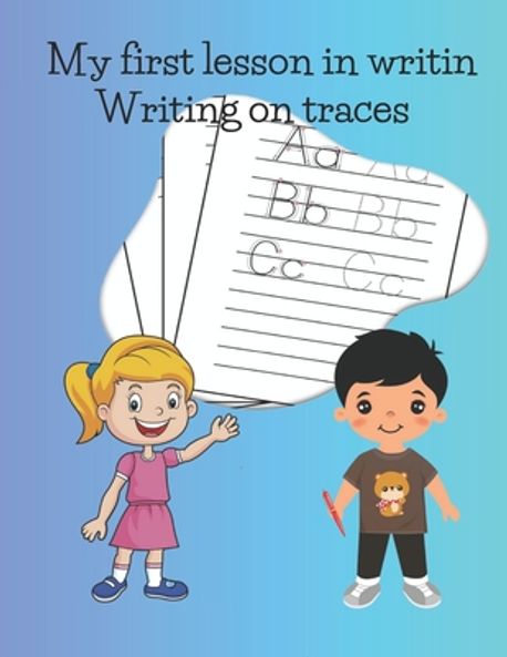 My first lesson in writing | Galos, Mariusz - 교보문고