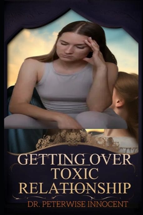 Getting Over Toxic Relationship | Mitchell, Emily B. - 교보문고