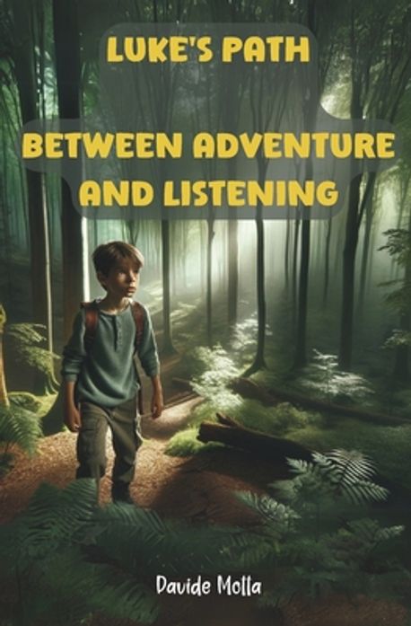 Luke's Path Between Adventure and Listening | Motta, Davide - 교보문고